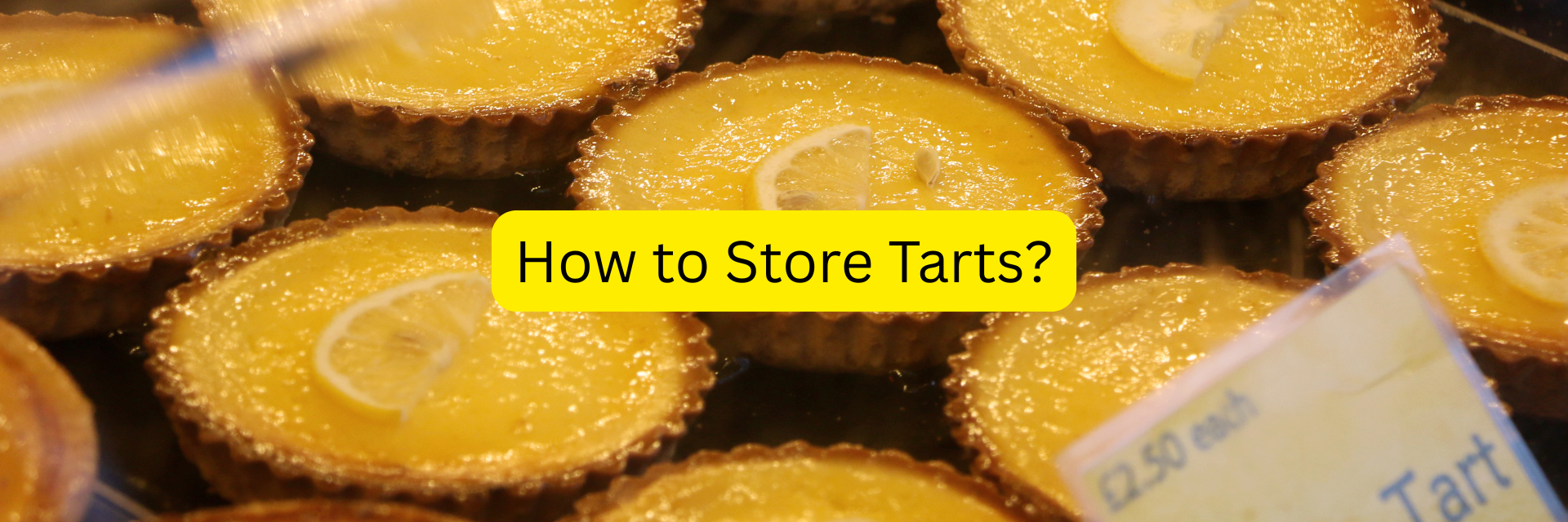 How to Store Tarts: The Complete Guide to Keep Them Fresh, Crisp & Saf ...