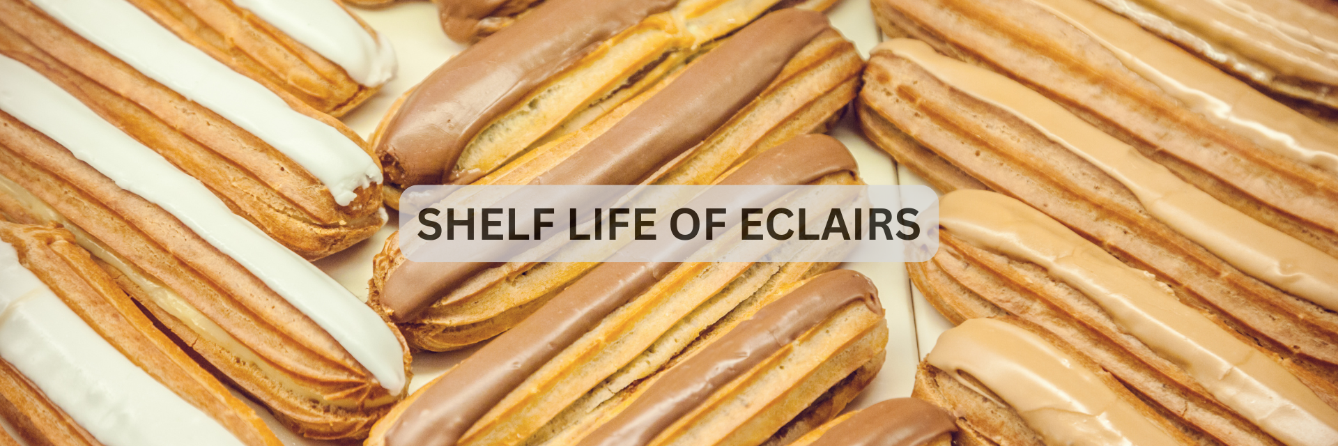 Store Eclairs: How to Store, Freeze & Where to Buy Eclairs – KimEcopak